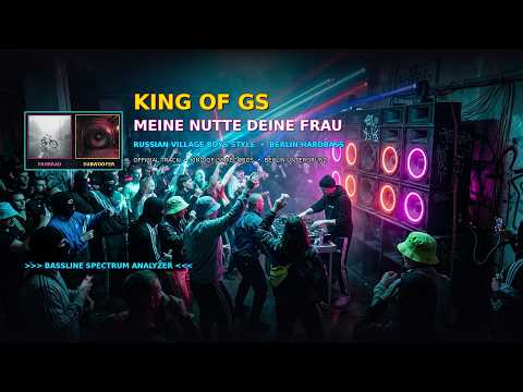 KING OF GS Meine Nutte deine Frau, deine Frau meien Nutte Official Video