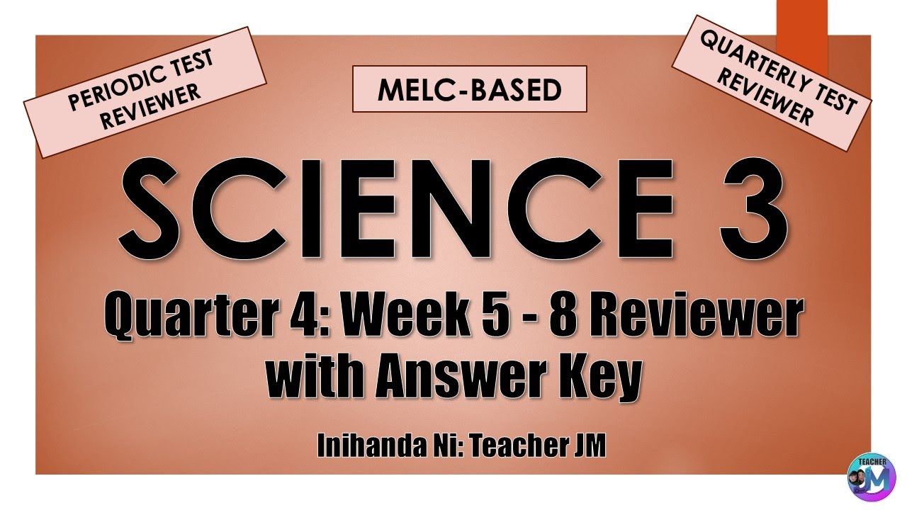 SCIENCE 3 QUARTER 4 WEEK 5 - 8 REVIEWER WITH ANSWER KEY #melcbased # ...