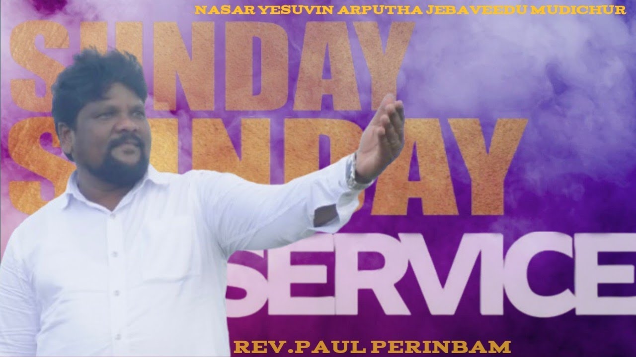 🔴 LIVE- Sunday Message|REV.PAUL PERINBAM|Nasar yesuvin arputha ...