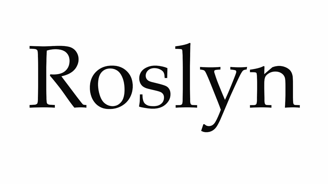 How to Pronounce Roslyn - YouTube