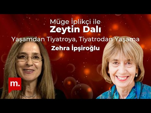 Zeytin Dalı: Zehra İpşiroğlu ile \