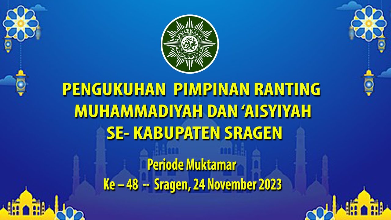 PENGUKUHAN PIMPINAN RANTING MUHAMMADIYAH DAN ‘AISYIYAH SE- KABUPATEN ...