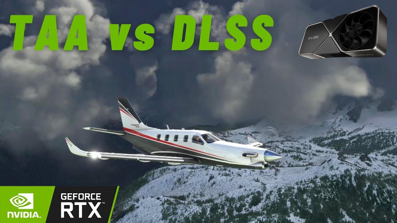 MSFS 2020 - Quick flight comparing DLSS and TAA - Intel I9 12900K ...