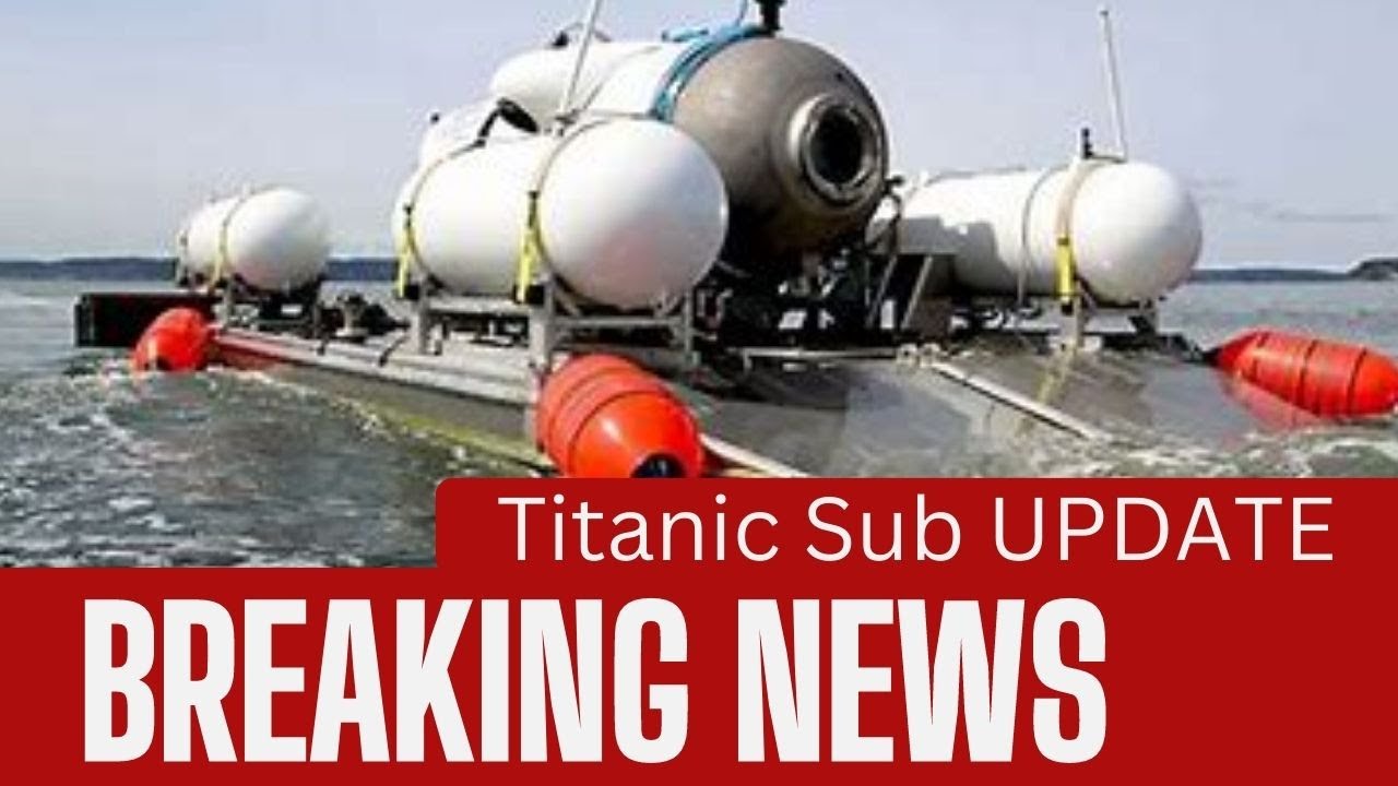Titanic Submersible UPDATE TODAY! - YouTube