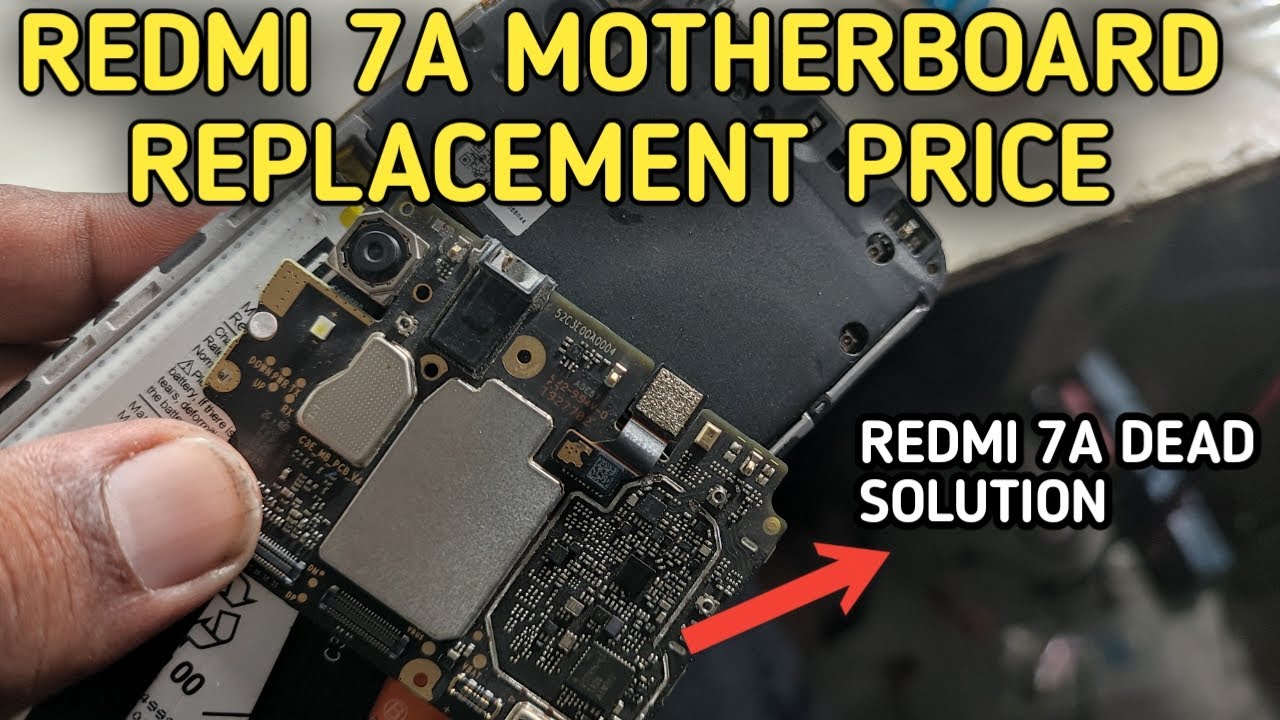 Redmi 7A Orginal motherboard replacement price | Redmi 7A Dead solution ...
