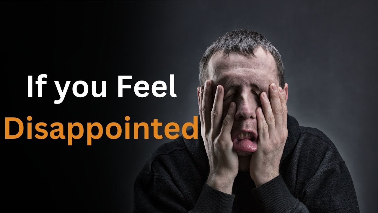 When you feel disappointed in yourself | When you feel disappointed ...