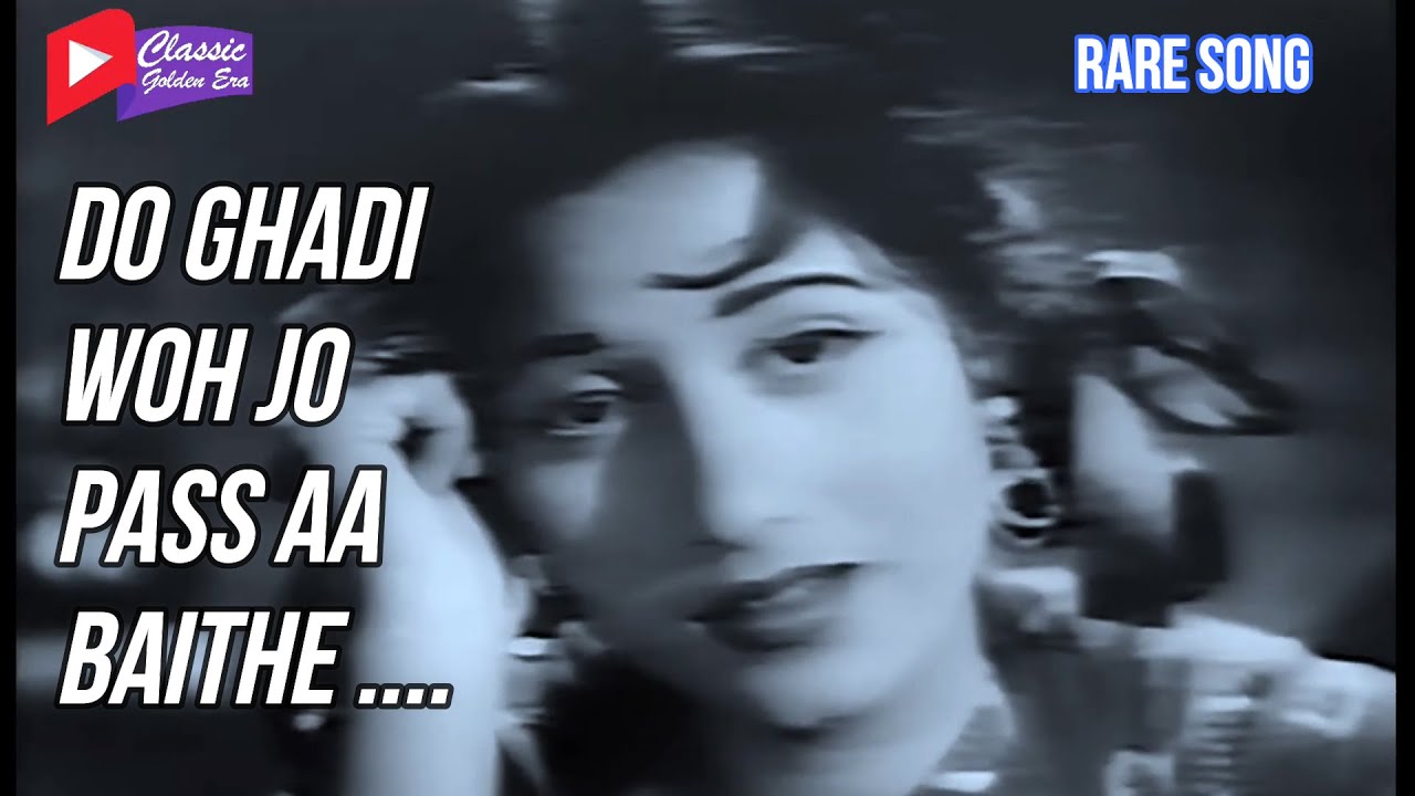 Do Ghadi Woh Jo Pass Aa Baithe | Mohd. Rafi & Lata Mangeshkar | Gateway ...