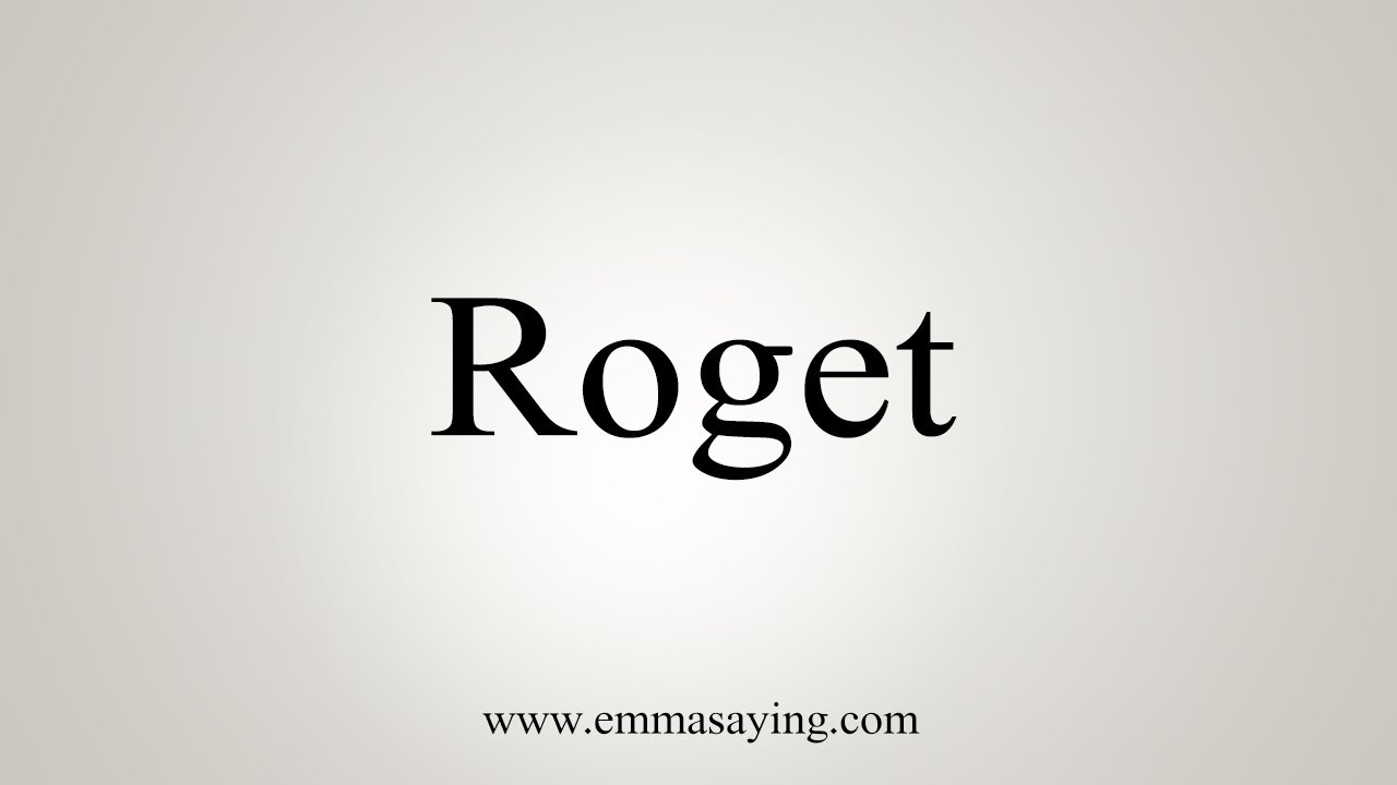 How To Say Roget - YouTube