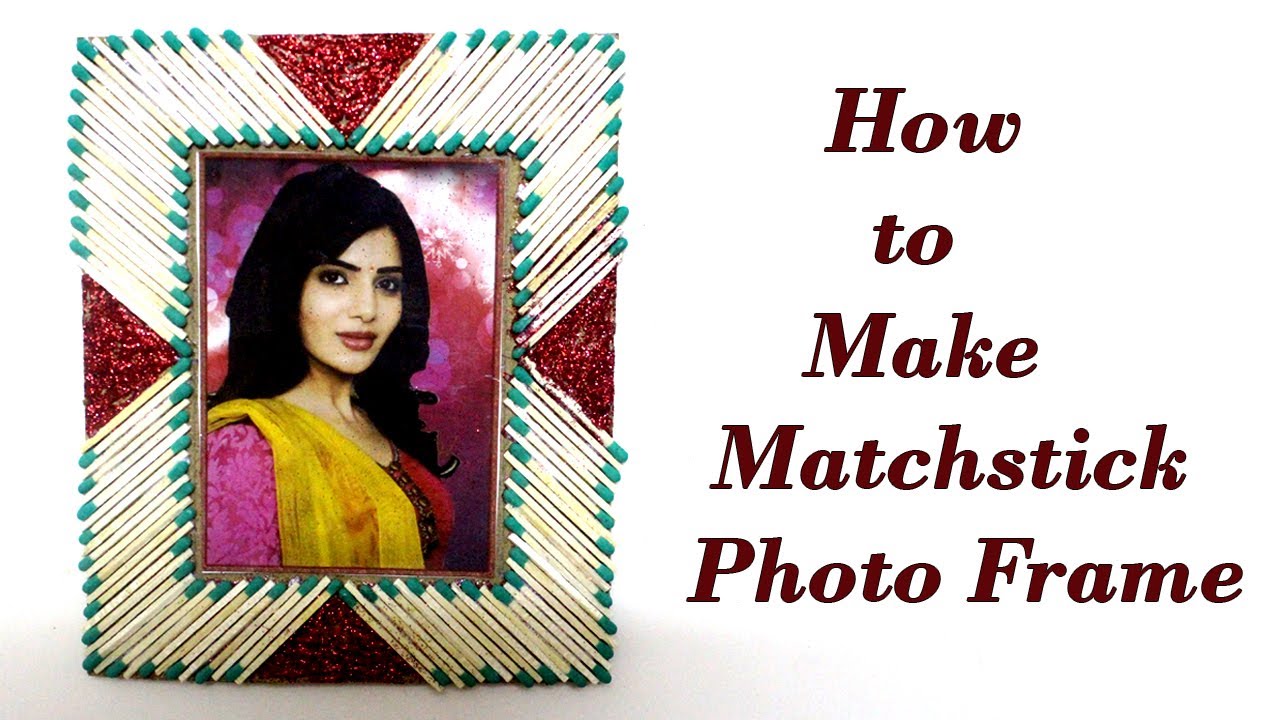 How to Make Matchstick Photo Frame - YouTube