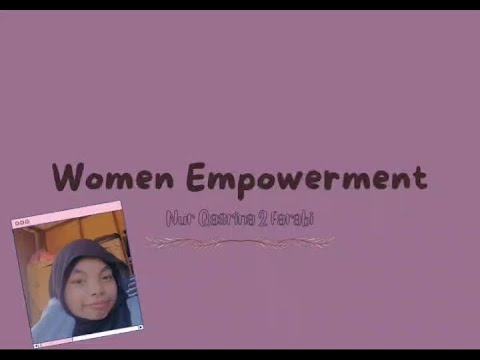 Women Empowerment || Qasrina Ilyani