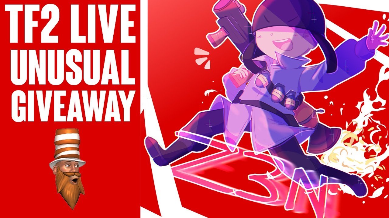 TF2 LIVE STREAM UNUSUAL GIVEAWAY AND MORE! - YouTube
