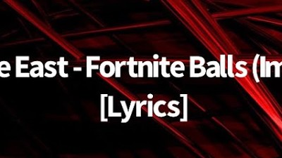 Kanye East - Fortnite Balls (I’m Gay) [Lyrics] - YouTube Music