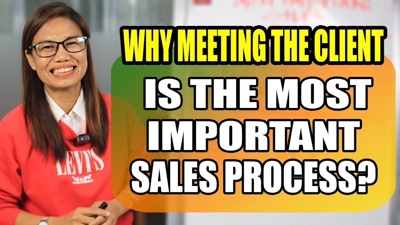 WHY MEETING THE CLIENT IS THE MOST IMPORTANT SALES PROCESS? - YouTube