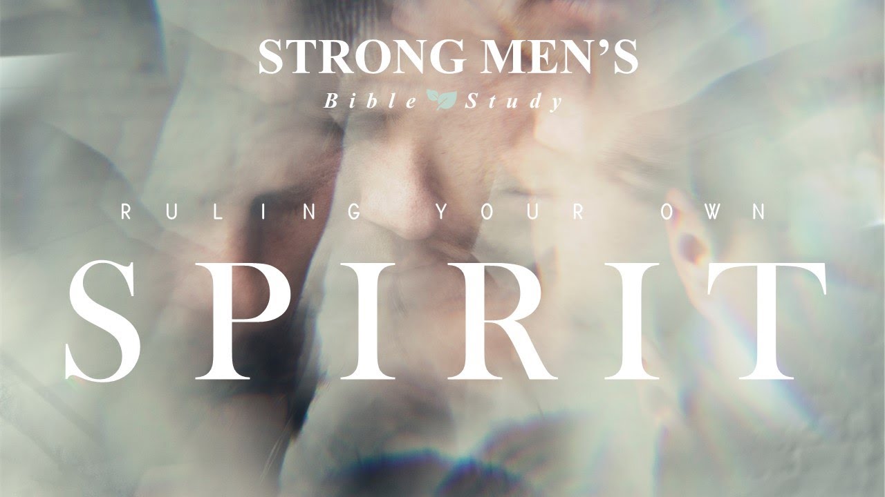 Men's Bible Study | "Ruling Your Own Spirit" - Proverbs 25:28 - YouTube