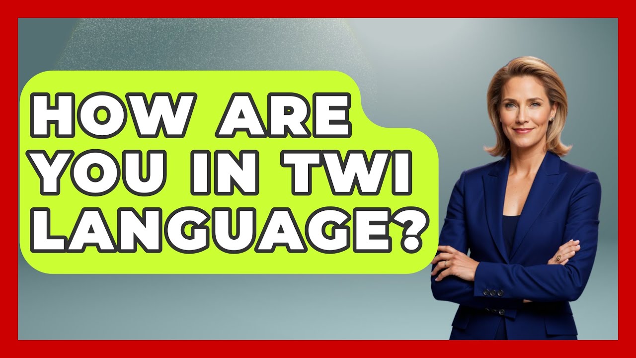 How Are You In Twi Language? - The Language Library - YouTube