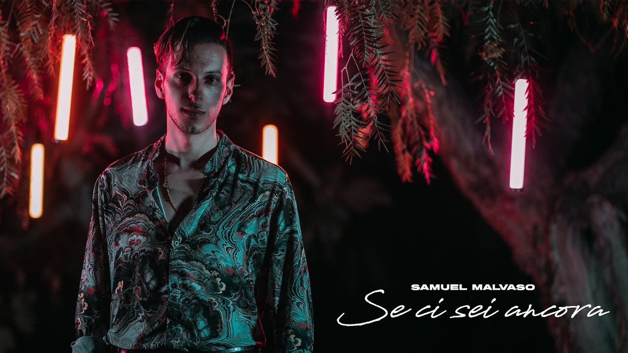 Samuel Malvaso - Se ci sei ancora - Video ufficiale 2022 - YouTube