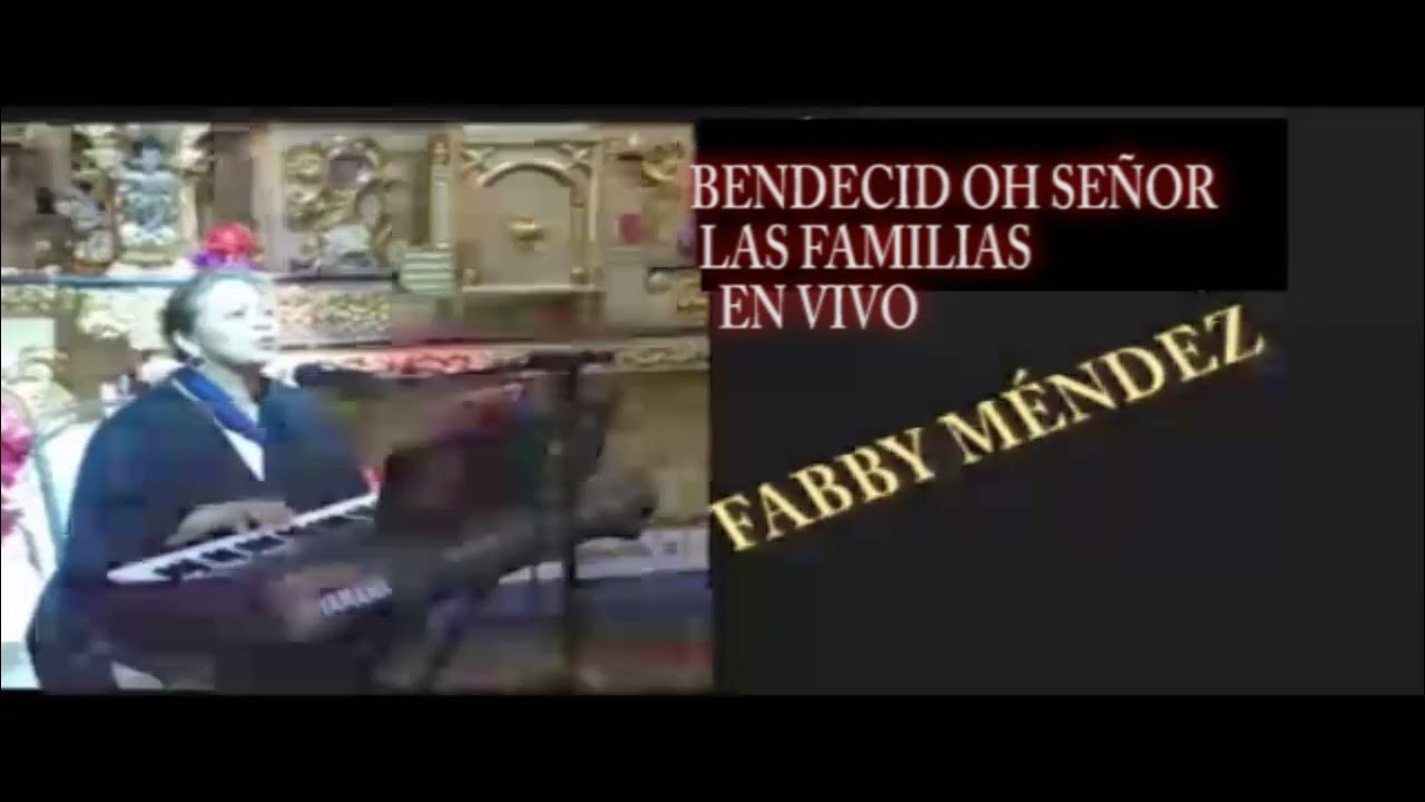 Bendecid Oh SeÑor Las Familias Amen Fabby MÉndez Youtube