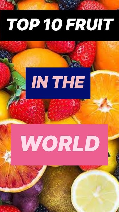Top 10 Most Popular FRUITS In The World #shorts - YouTube