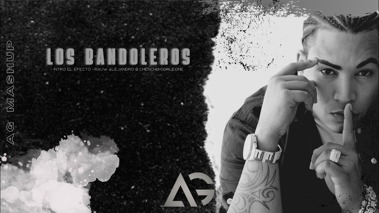 LOS BANDOLEROS (intro El efecto) Don Omar ft. Tego Calderón | AG MASHUP ...