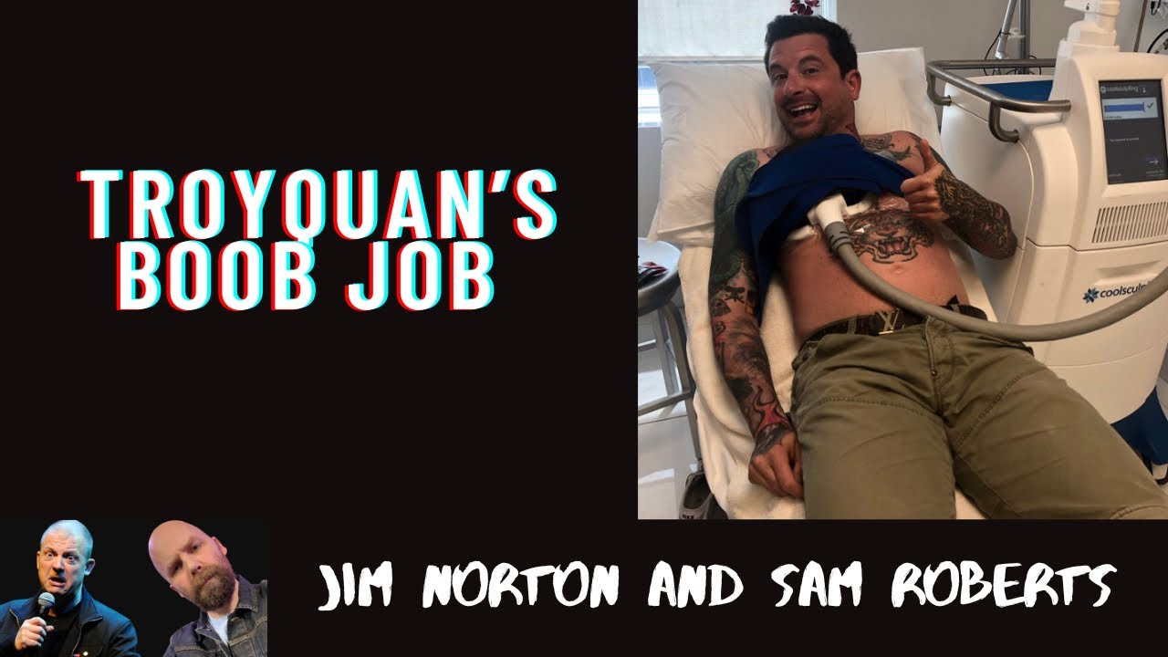 Jim and Sam Show - Troyquan gets his tits done (6/12, 6/13/2018) - YouTube