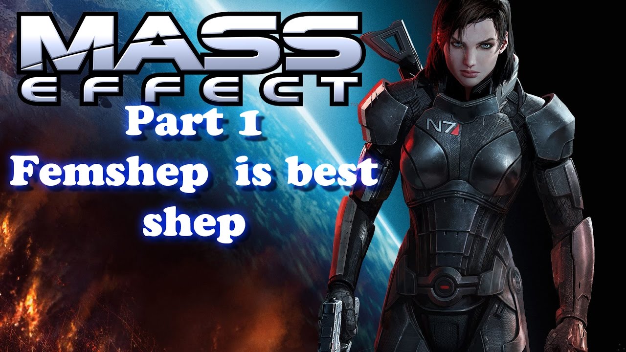 [PC60fps]Mass Effect - Femshep is best shep[Part 1] Live Stream Archive ...