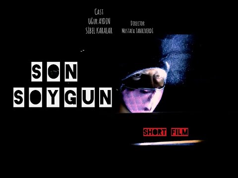 Son Soygun-The Last Robbery (Short film)