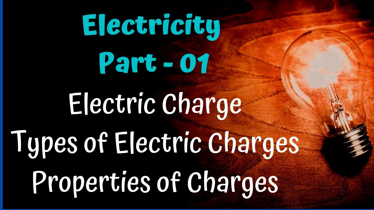 Electricity class 10 || Electric Charge || Types of Electric Charges ...