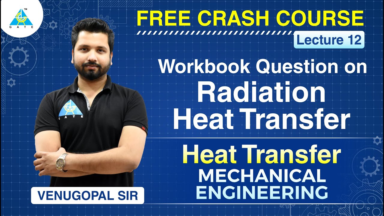 Lecture #12 | Workbook Question on Radiation Heat Transfer | Heat ...