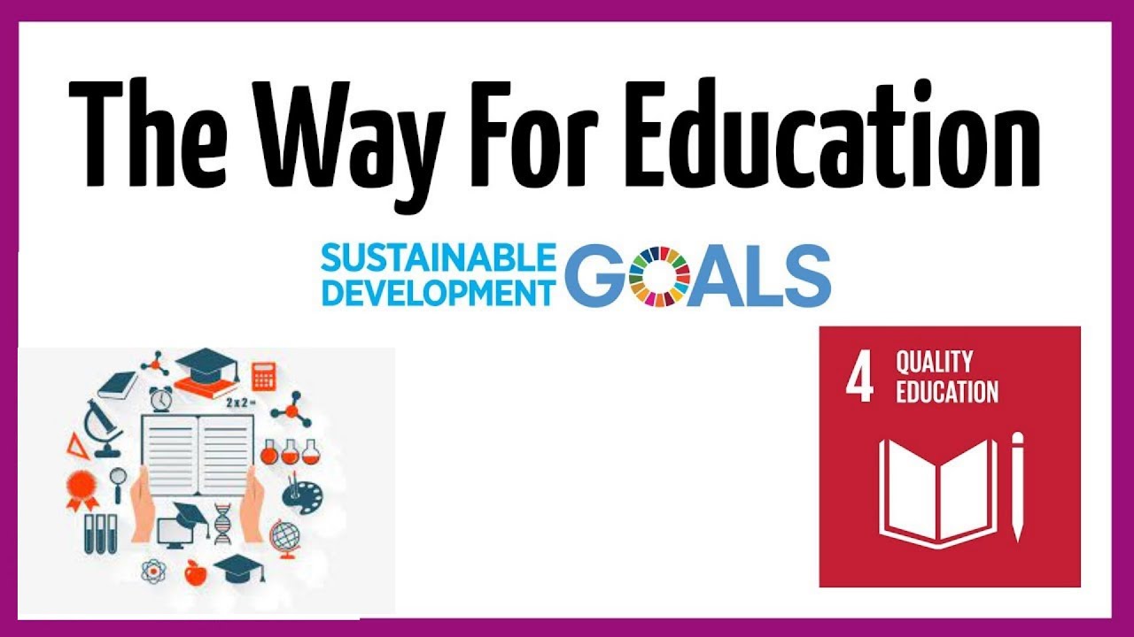 The Way For Education || SDG 4 || Quality Education || United Nations ...