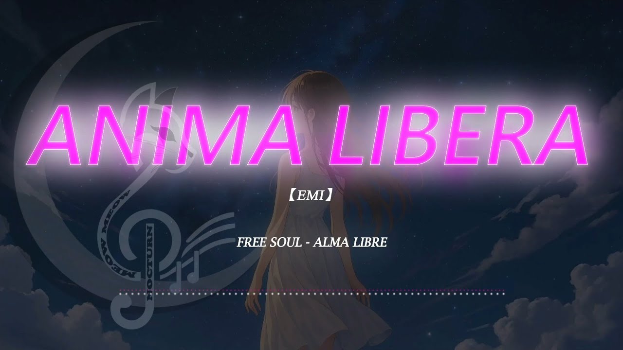 EMI - Anima Libera( Free Soul - Alma libre) | ITA+ ESP + ENG - YouTube