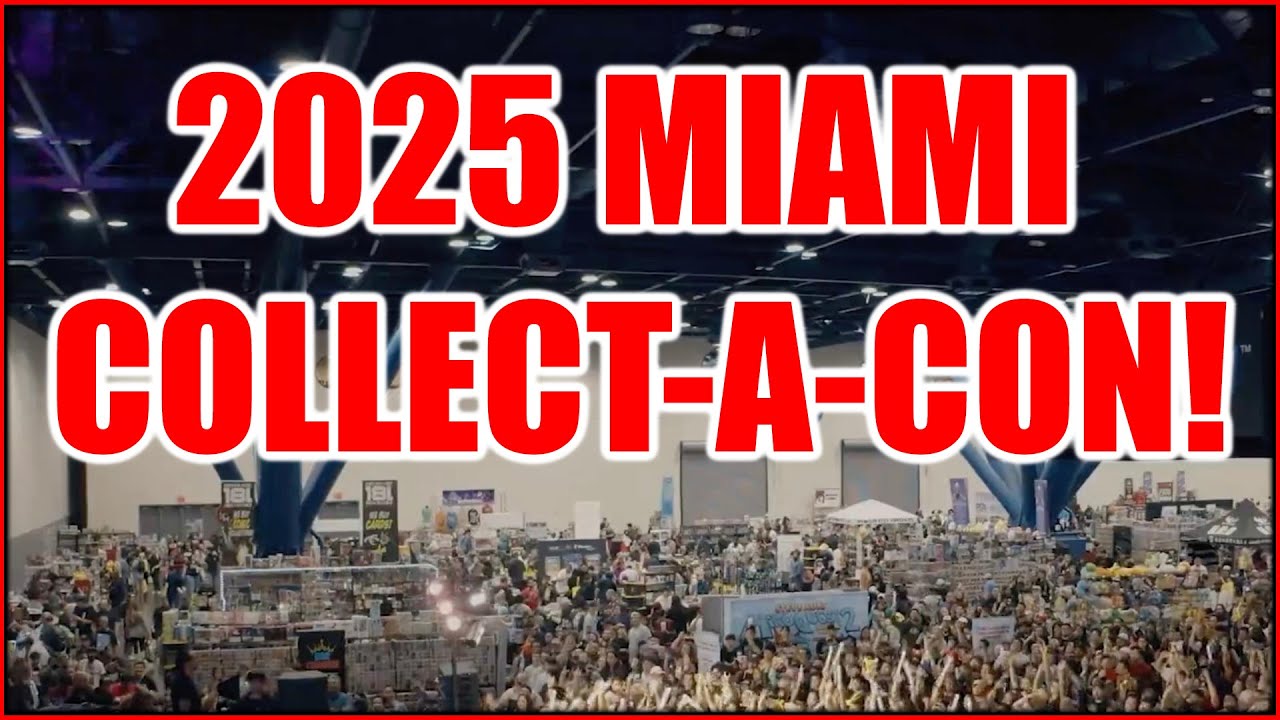 Miami Collect-A-Con 2025 Recap Video Catalog - YouTube