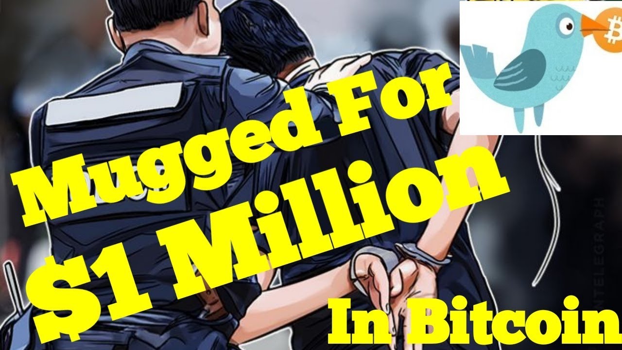 bitcoin robbery $ 1.000.000 - YouTube