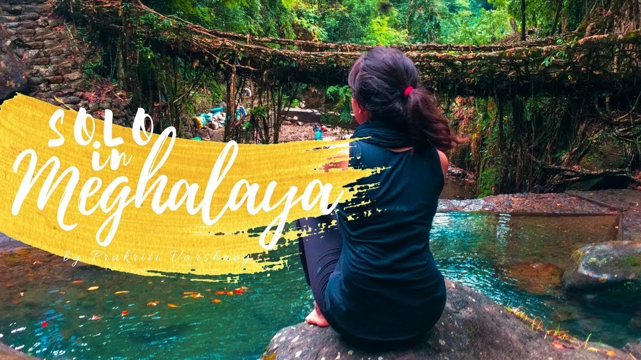 Solo Girl Travels to Meghalaya | Shillong | Cherapunjee | Dawki - YouTube