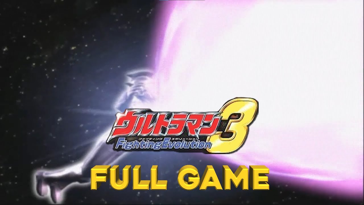 Ultraman Fighting Evolution 3 | FULL GAMEPLAY WALKTHROUGH - No ...