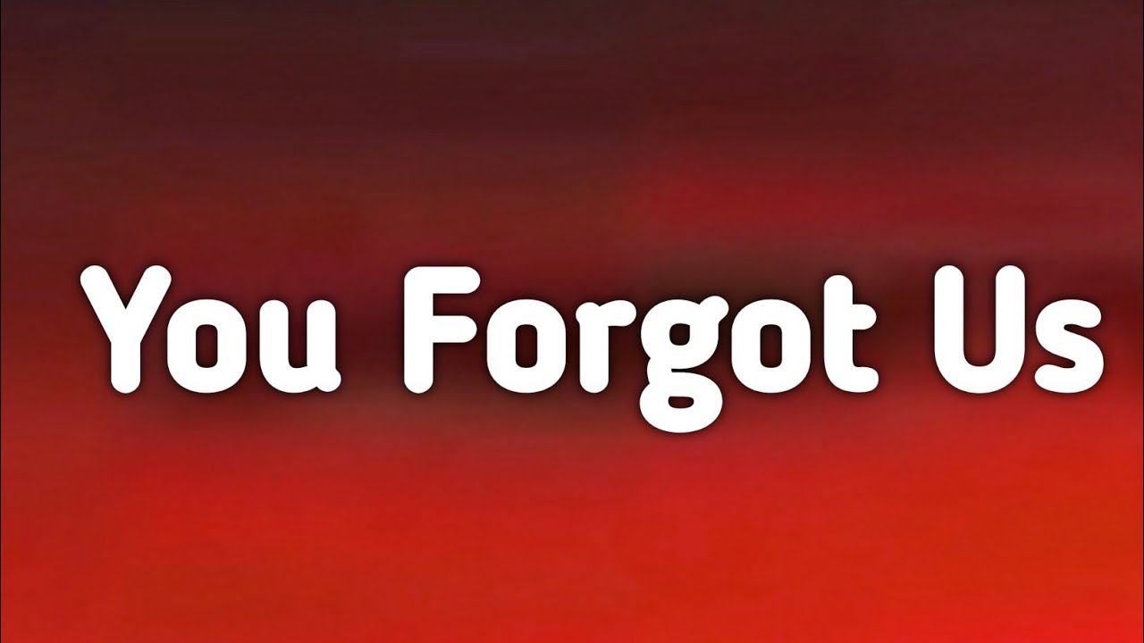 You Forgot Us | Heartfelt Lyrics | Emotional lyrics | Lyrics 2025 ...