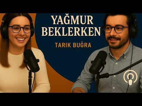 Yağmur Beklerken – Tarık Buğra | Podcast