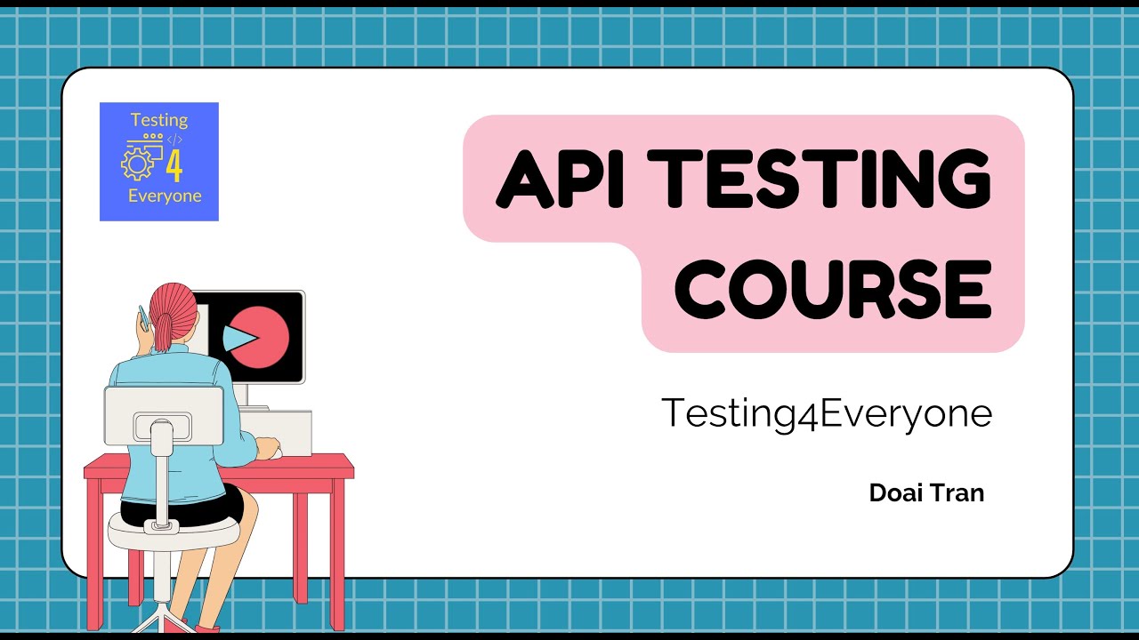 #2 Tại sao và khi nào nên thực hiện API testing - YouTube