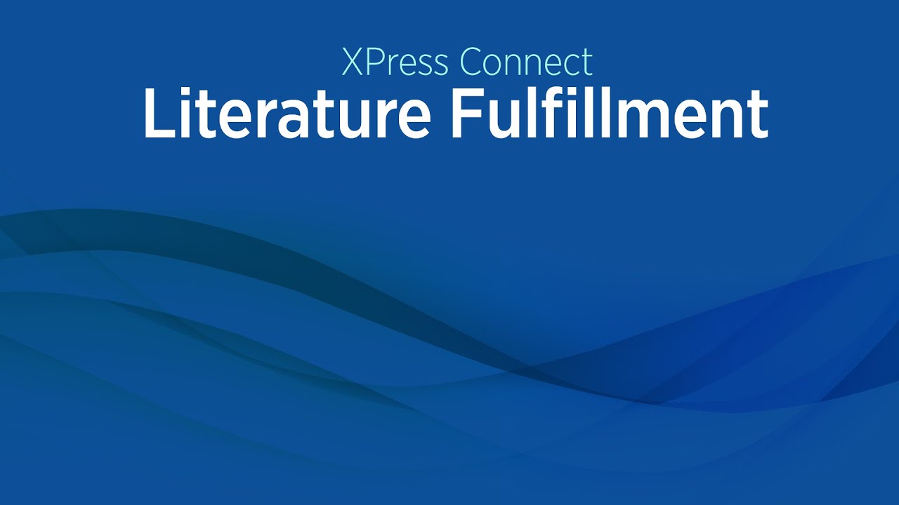 XPress Connect Literature Fulfilment - YouTube