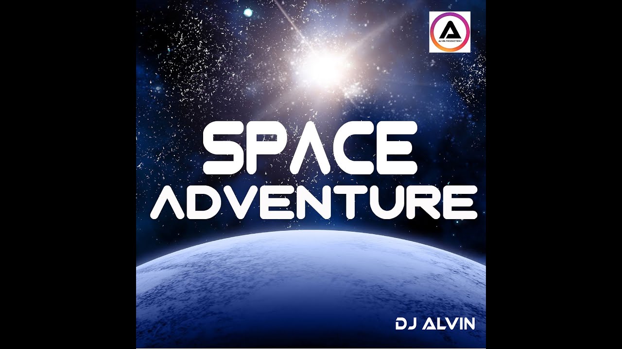 DJ Alvin - Space Adventure - YouTube