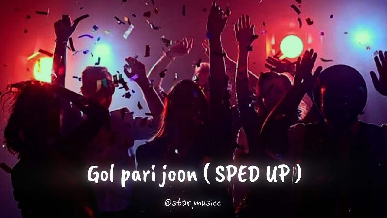 gol_pari_joon ( Sped up Version ) - YouTube