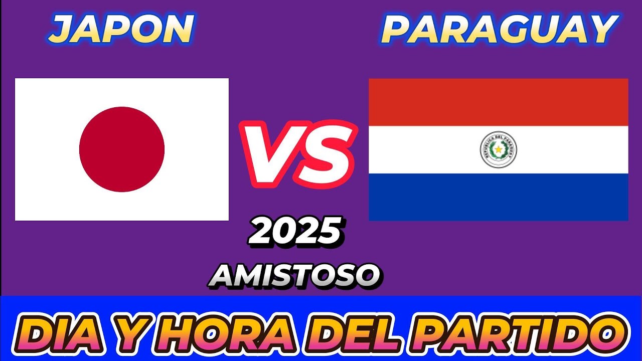 JAPÓN VS PARAGUAY CUANDO JUEGAN FECHA HORARIO DÍA Y HORA EN VARIOS ...