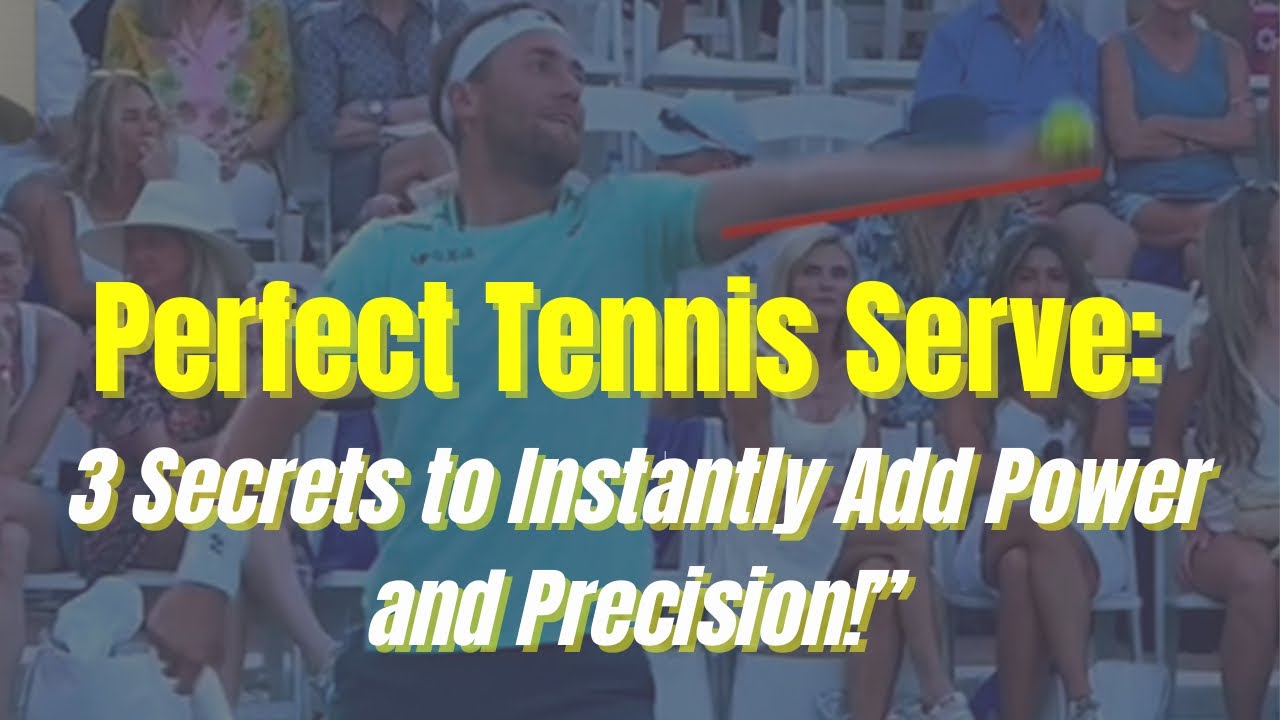 “Unlock the Perfect Tennis Serve: 3 Secrets to Instantly Add Power and ...