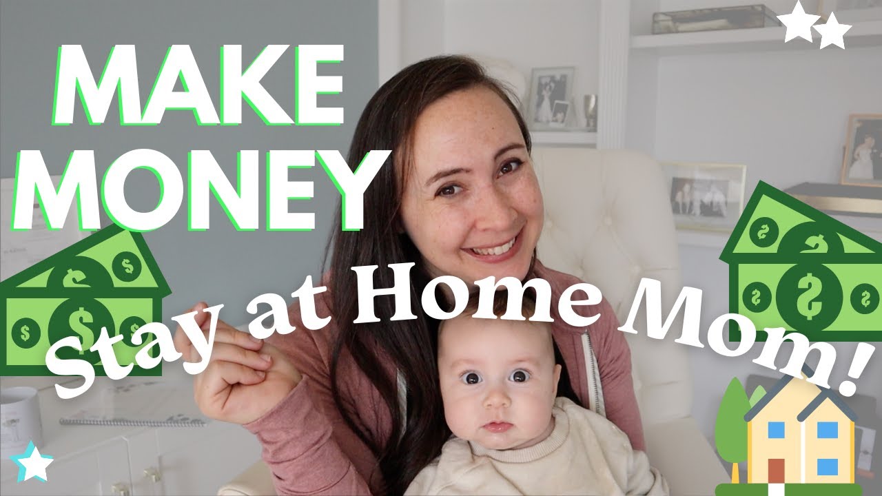 7 WAYS TO MAKE (A LOT!!!) OF MONEY AS A STAY AT HOME MOM! - YouTube