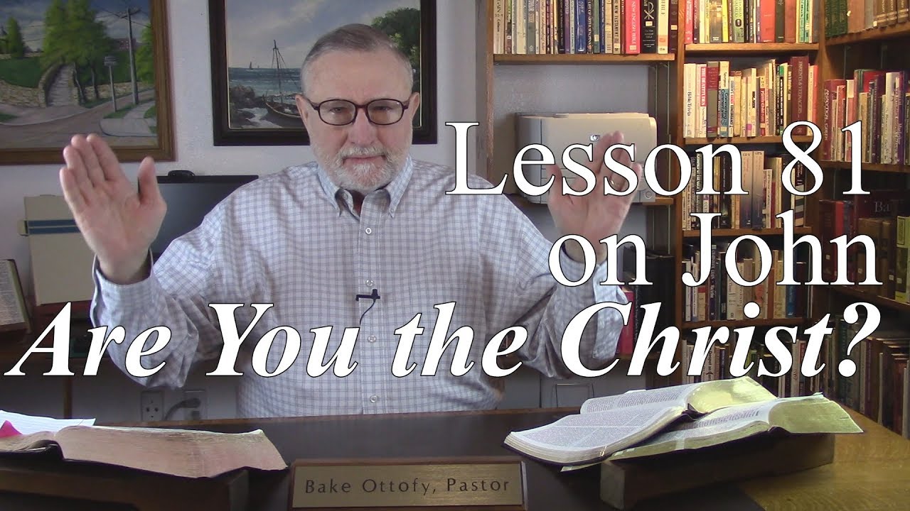 Are You the Christ? Lesson 81, John 10:19-26, teaching through a bible ...