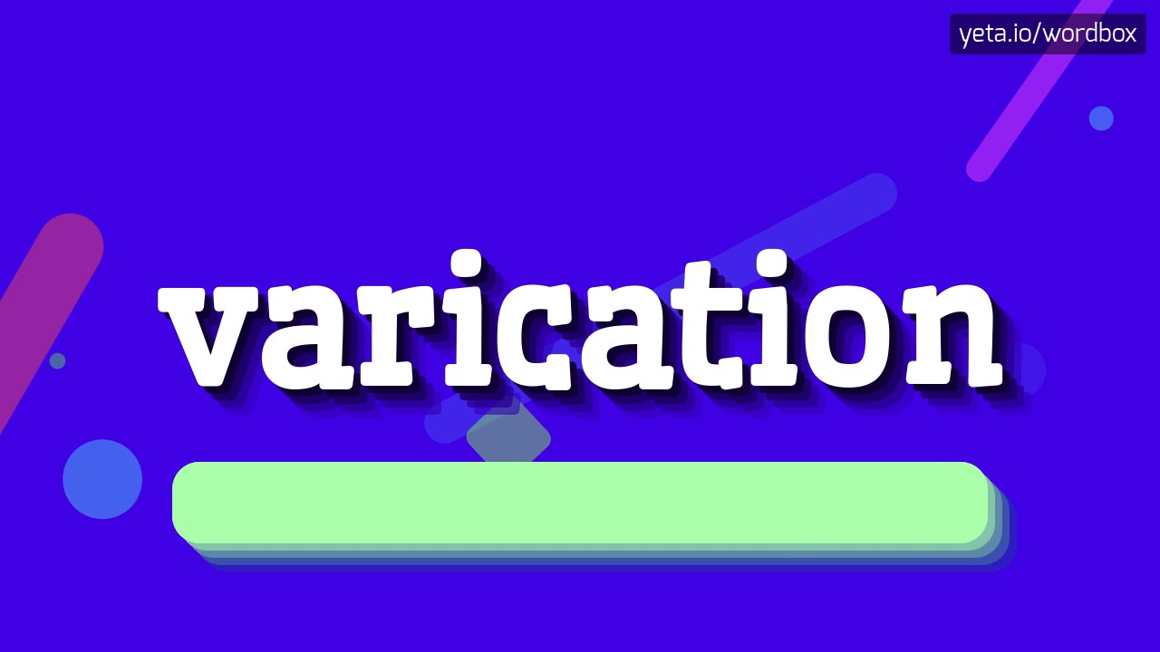 VARICATION - HOW TO PRONOUNCE IT!? - YouTube