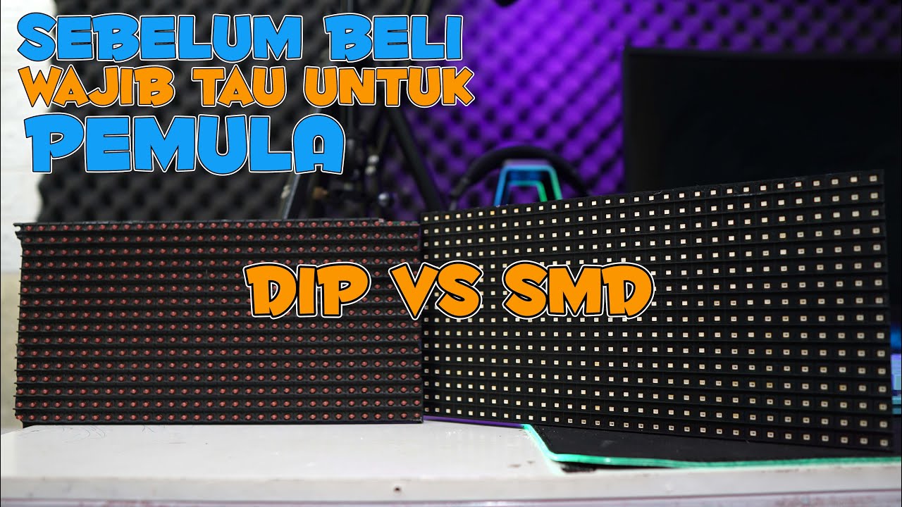 Wajib tau untuk pemula modul panel Led dip vs Smd - YouTube