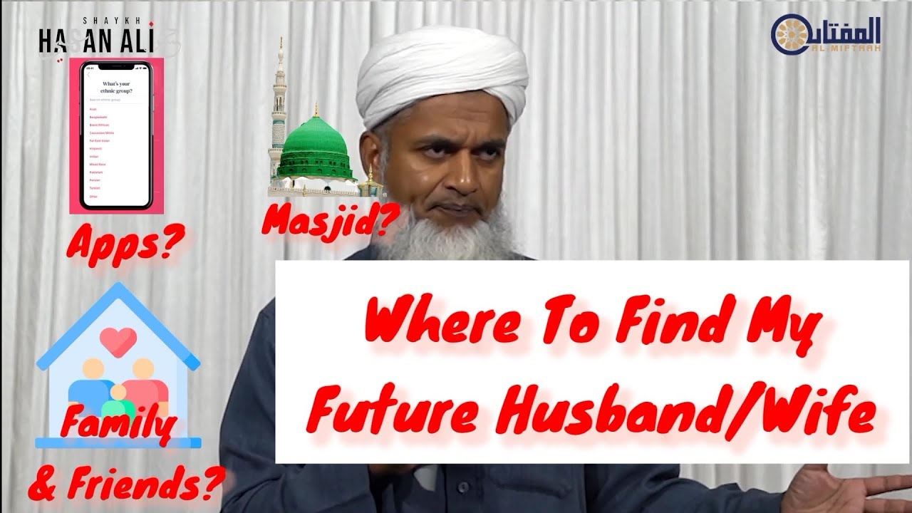 Where To Find My Future Husband/Wife | Shaykh Hasan Ali –Marriage Tips - YouTube