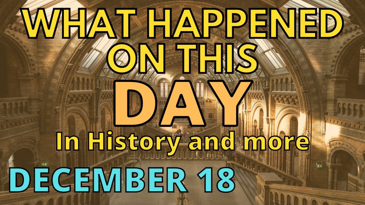 On This Day | What Happened On This Day December 18 - YouTube