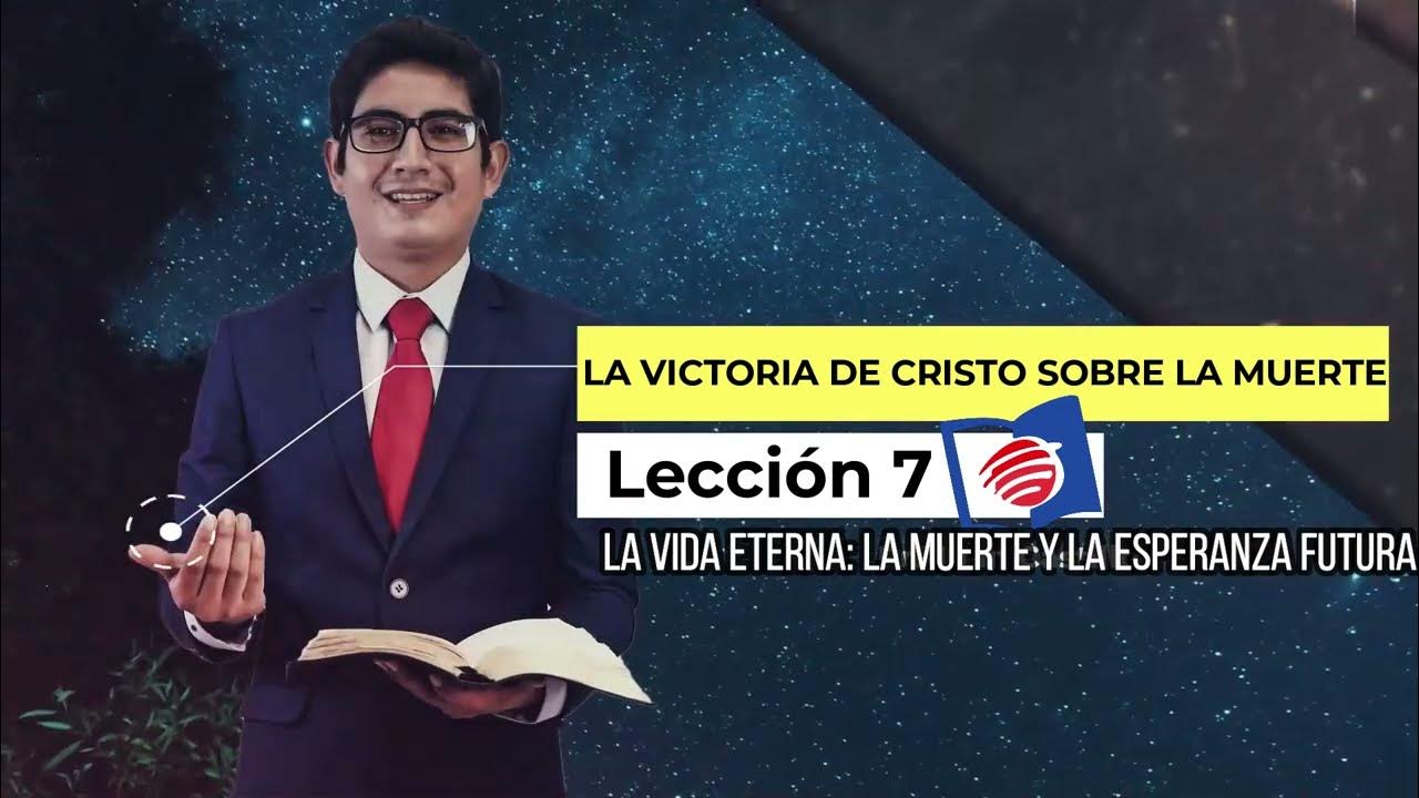 Pr. Juan Castillo | Lección 7 - "LA VICTORIA DE CRISTO SOBRE LA MUERTE" | 12 de Noviembre 2022 ...