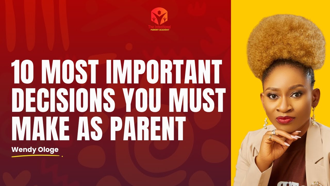 10 Most Important Decisions You Must Make as a Parent - YouTube